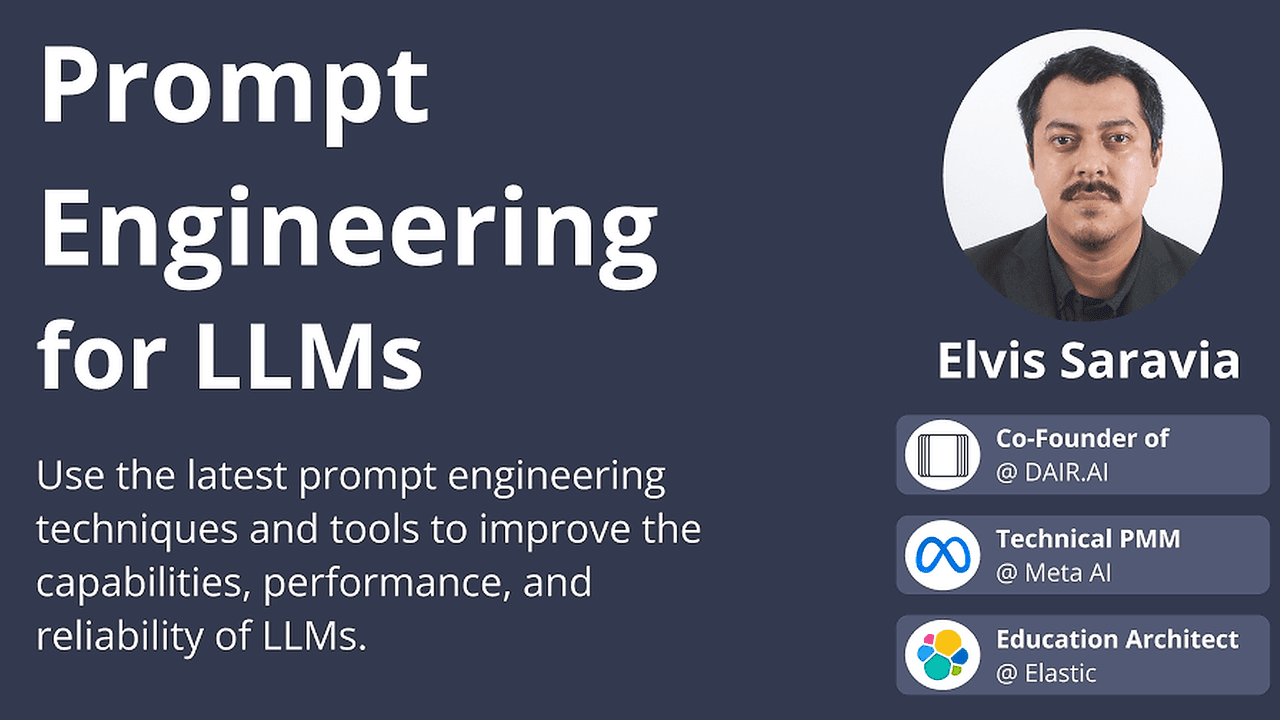 Advanced Prompt Engineering for LLMs by Elvis Saravia on Maven