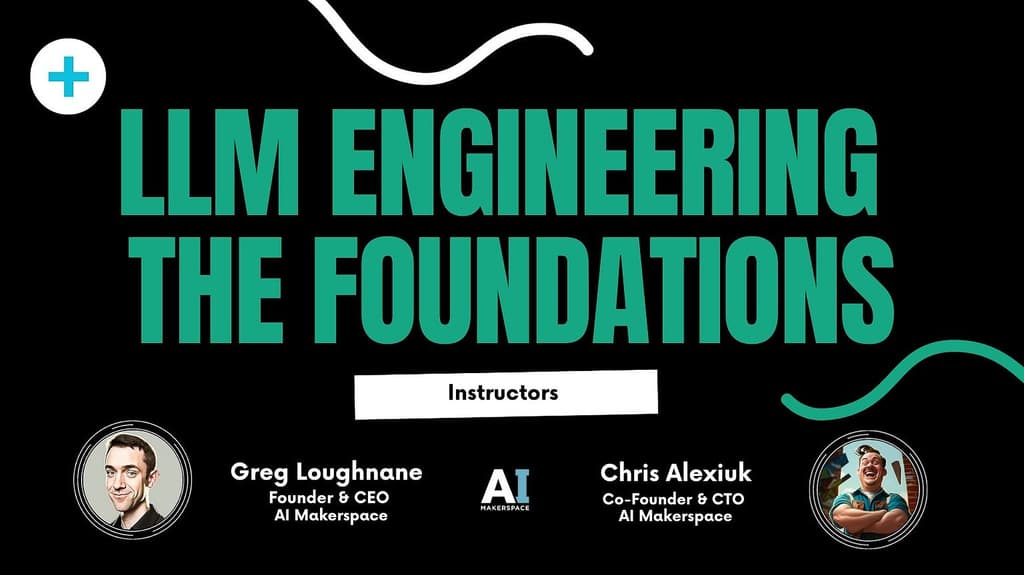 LLM Engineering - The Foundations by Dr. Greg Loughnane and Chris "The ...