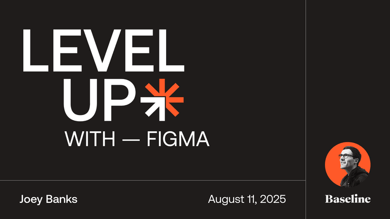 Level Up with Figma by Joey Banks on Maven