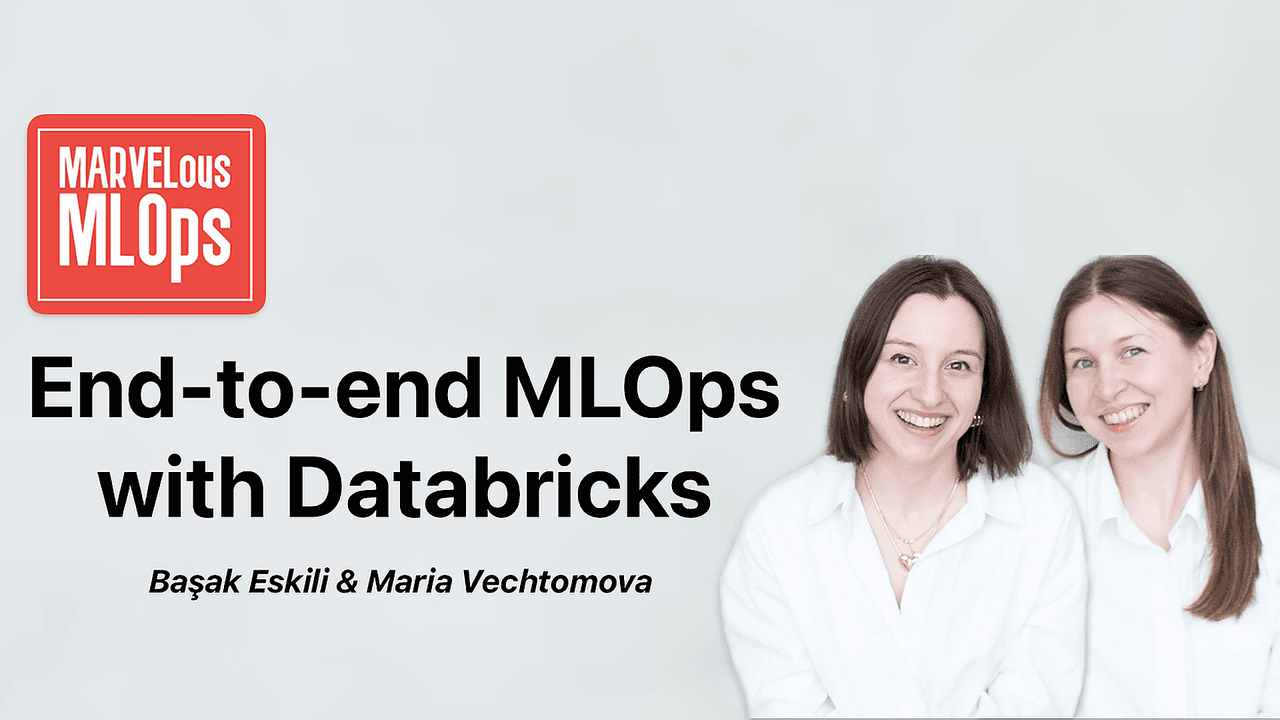 End-to-end MLOps with Databricks by Maria Vechtomova and Başak Eskili on Maven