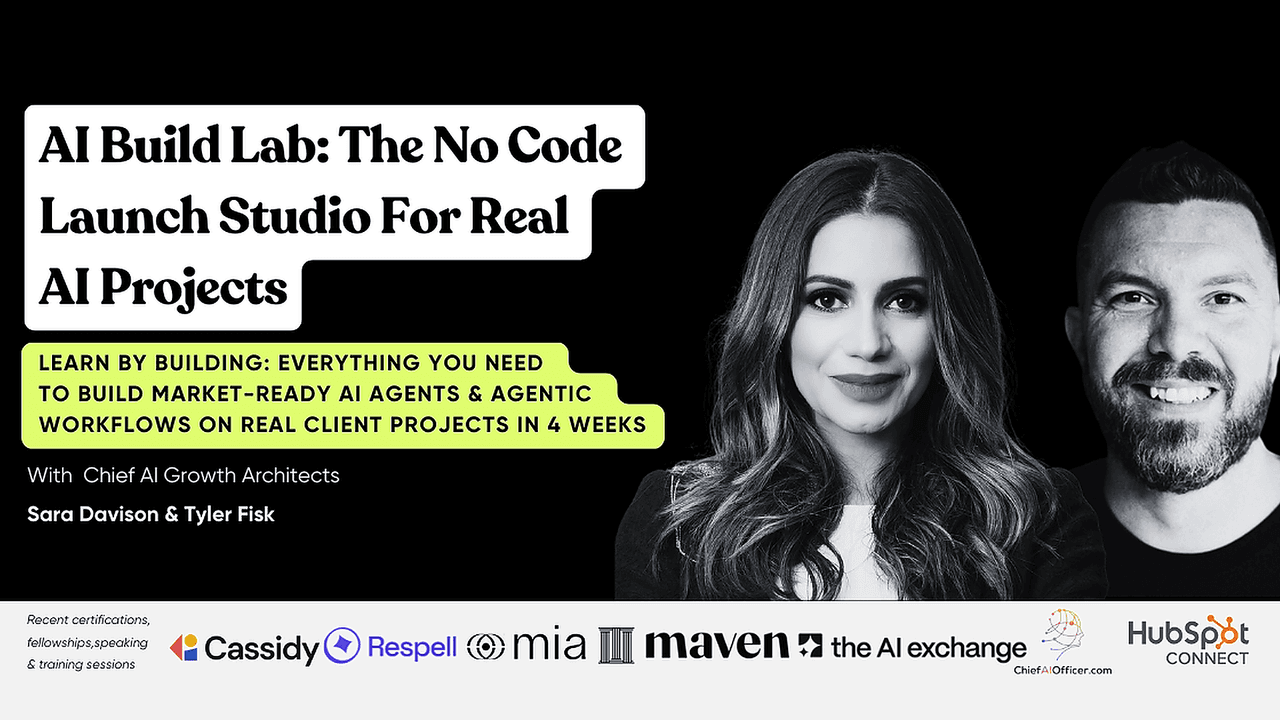 AI Build Lab: The Launch Studio For Real AI Projects by Sara Davison and Tyler Fisk on Maven