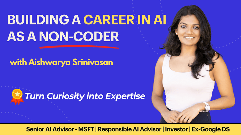 Building a career in AI as a non-coder by Aishwarya Srinivasan on Maven